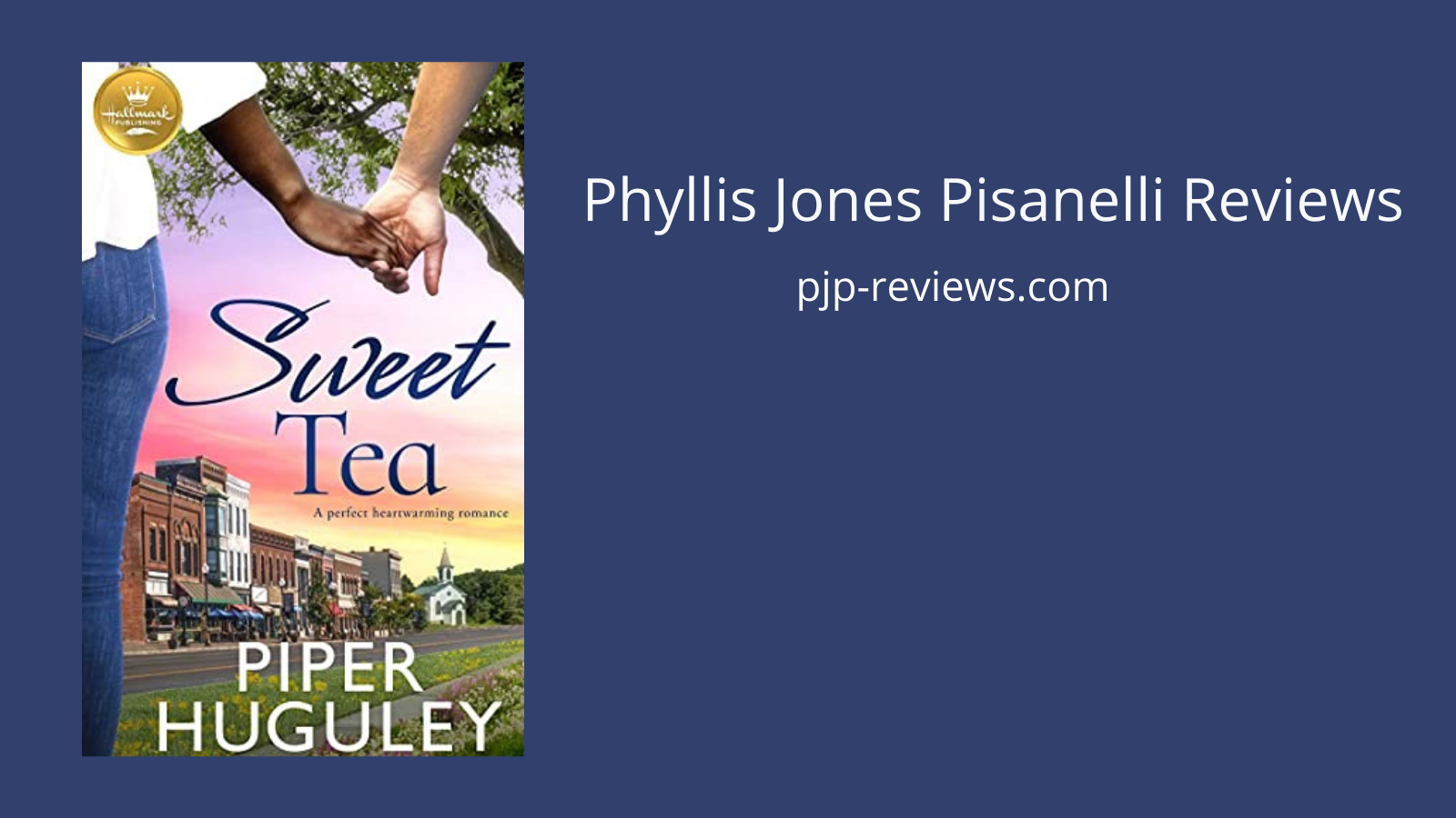 Sweet Tea by Piper Huguley ~ 4⭐ | Phyllis Jones Pisanelli Reviews